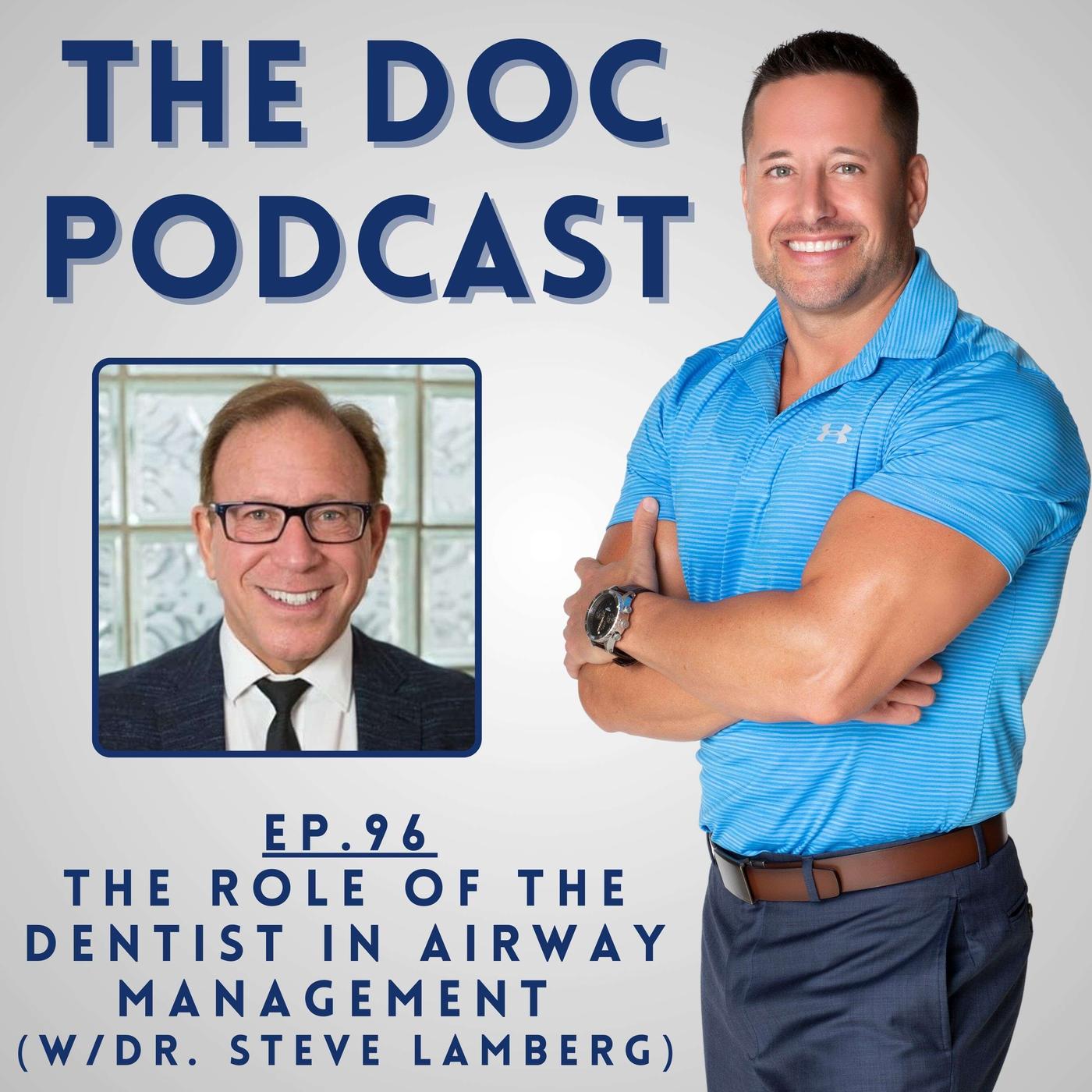 The Role of The Dentist in Airway Management (w/Dr. Steve Lamberg) [Ep ...