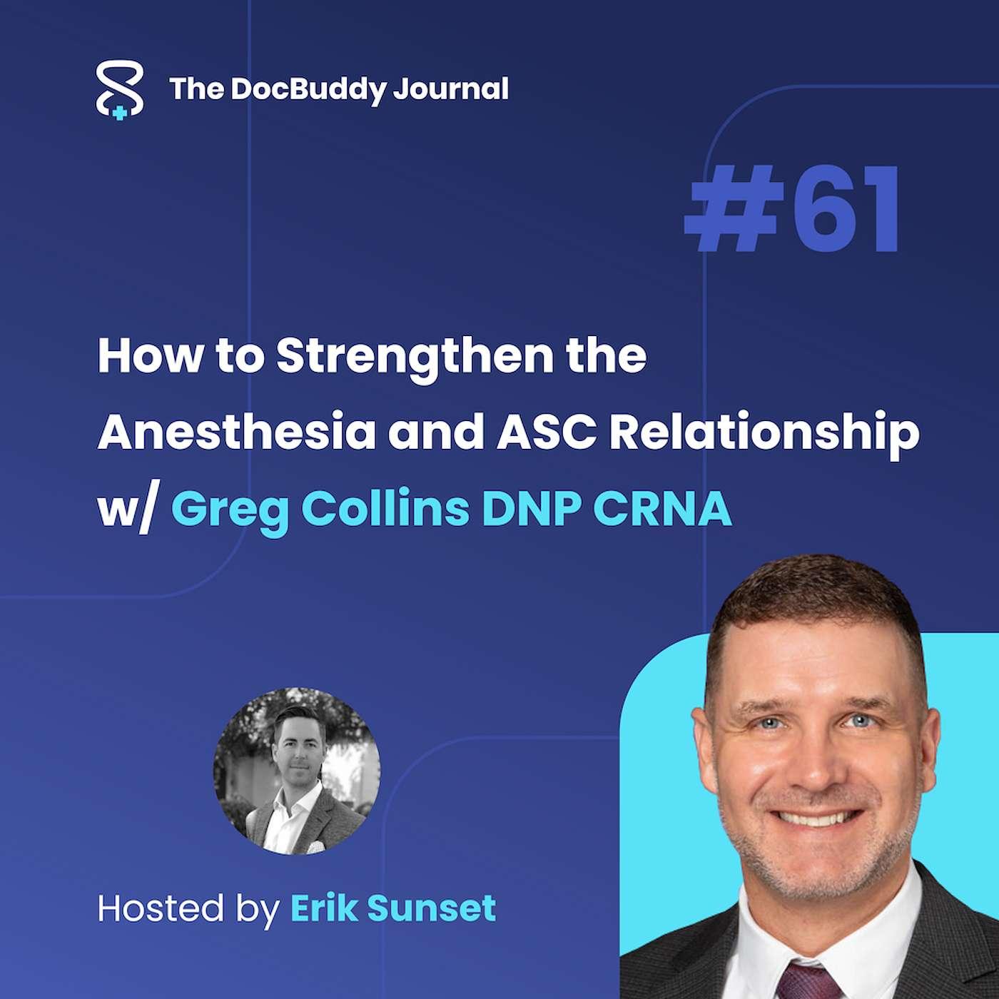 How to Strengthen the Anesthesia and ASC Relationship w/ Greg Collins ...