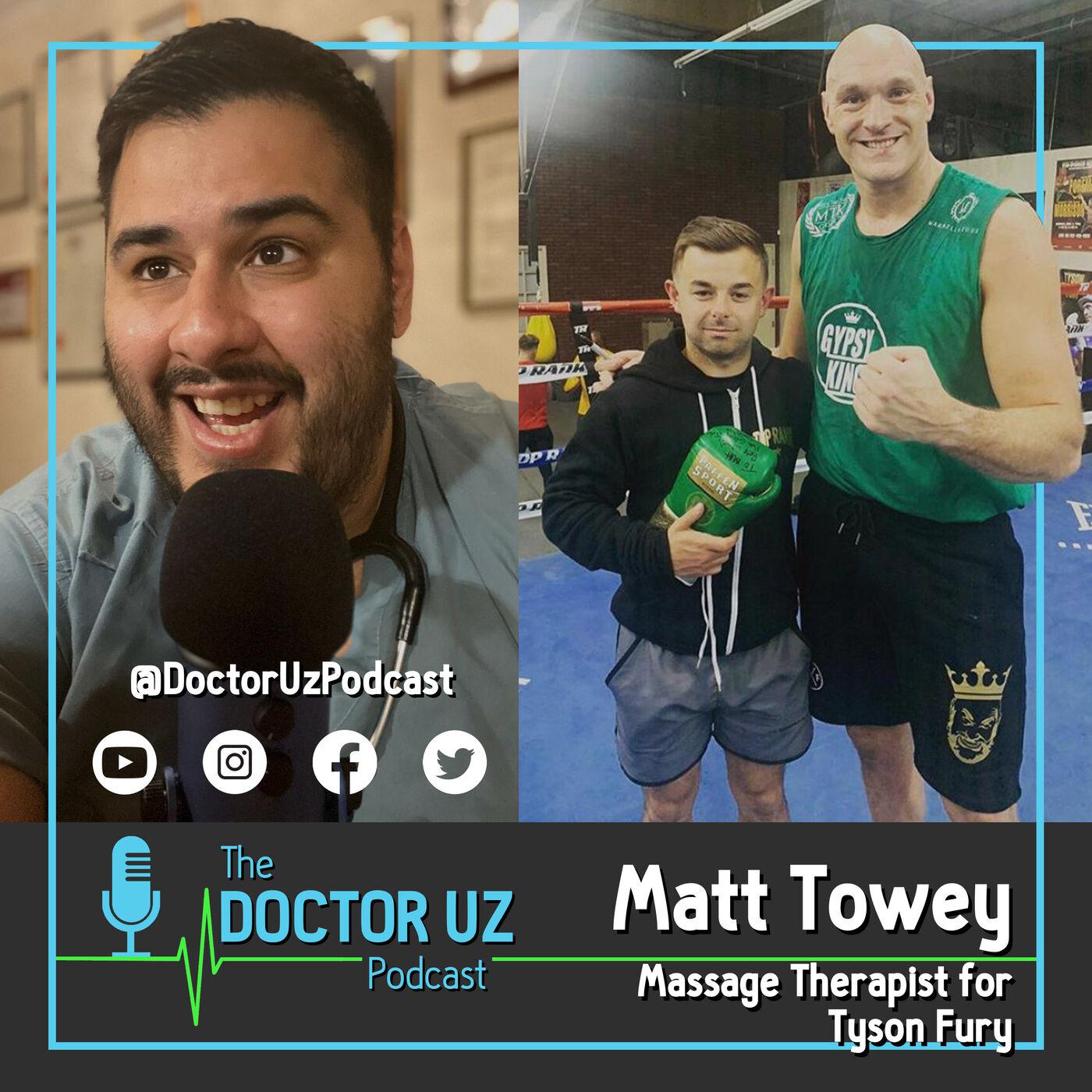 #56- What's it like living with Tyson Fury?- Matt Towey (Massage ...