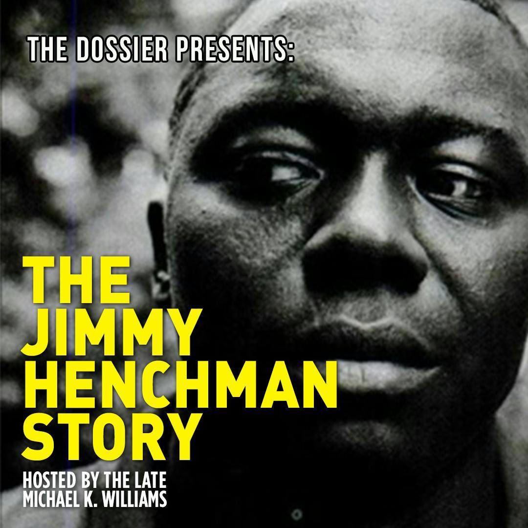 THE JIMMY HENCHMAN STORY - EP. 1 - MEAN STREETS - THE DOSSIER (podcast ...