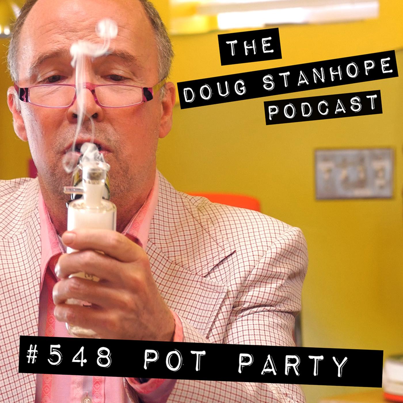 #548 - "POT PARTY w/ ANDY ANDRIST & CHAD SHANK" - The Doug Stanhope ...