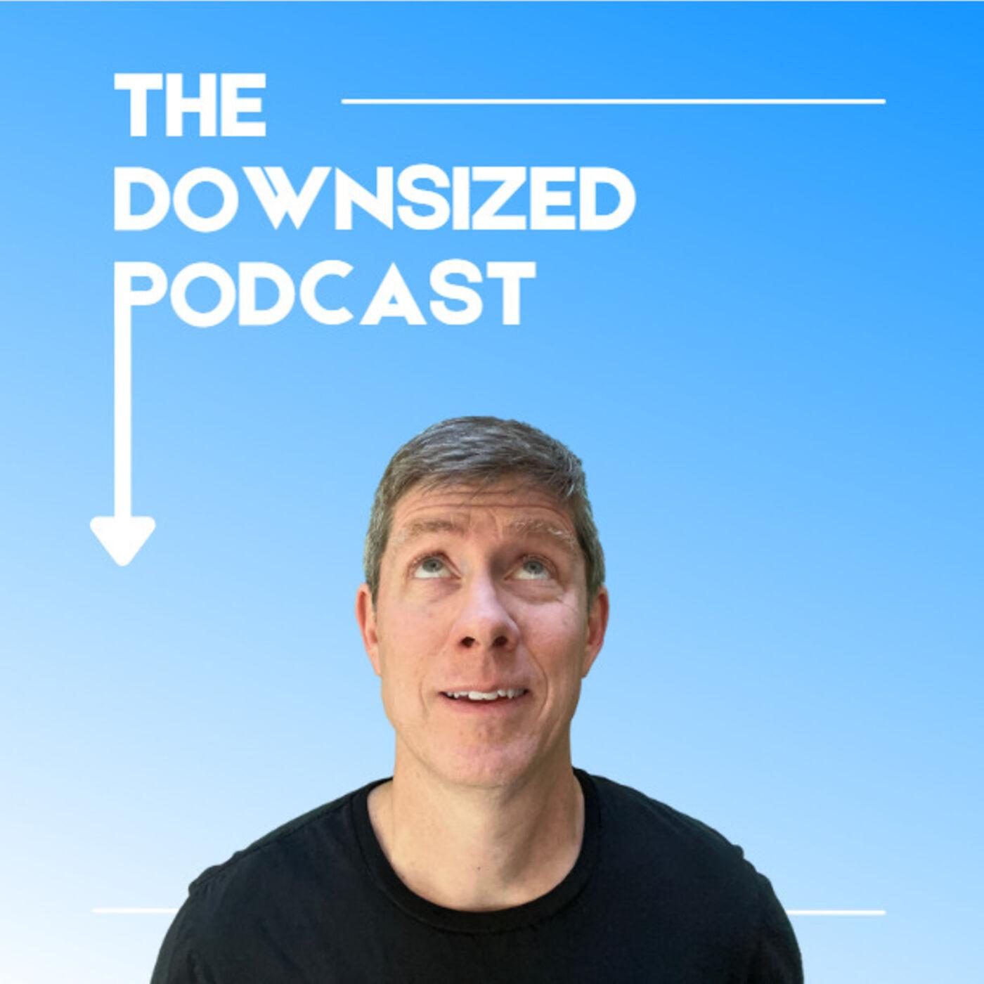 Downsized Podcast Ep 2 Stress The Downsized Podcast Listen Notes
