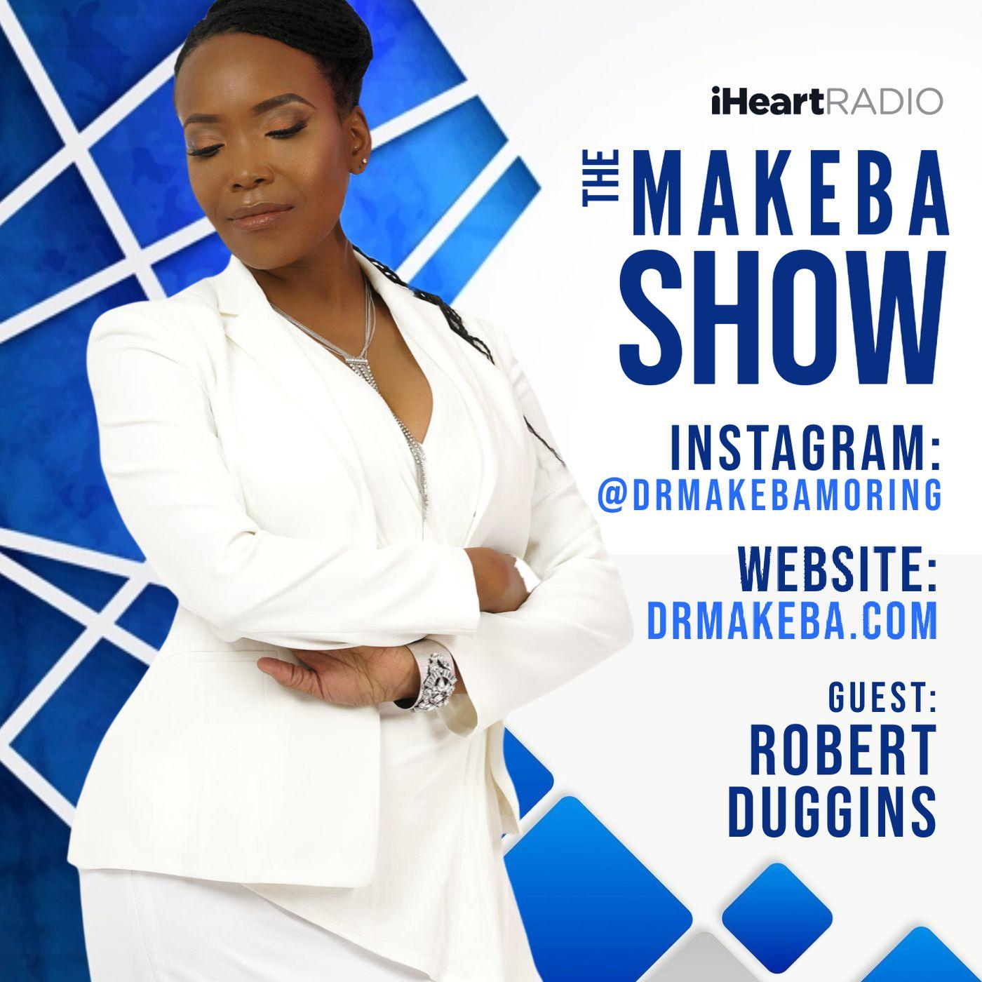 THE DR. MAKEBA SHOW, HOSTED BY DR. MAKEBA MORING (G: ROBERT DUGGINS ...