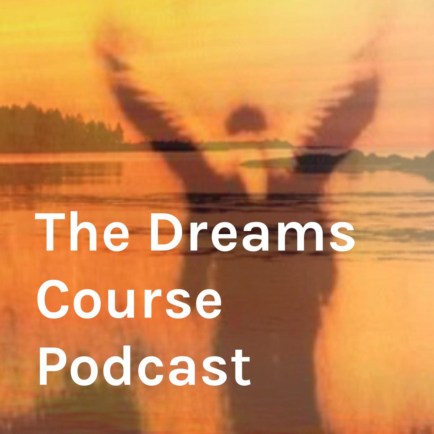 The Dreams Course Podcast - Steven Kampmann | Listen Notes