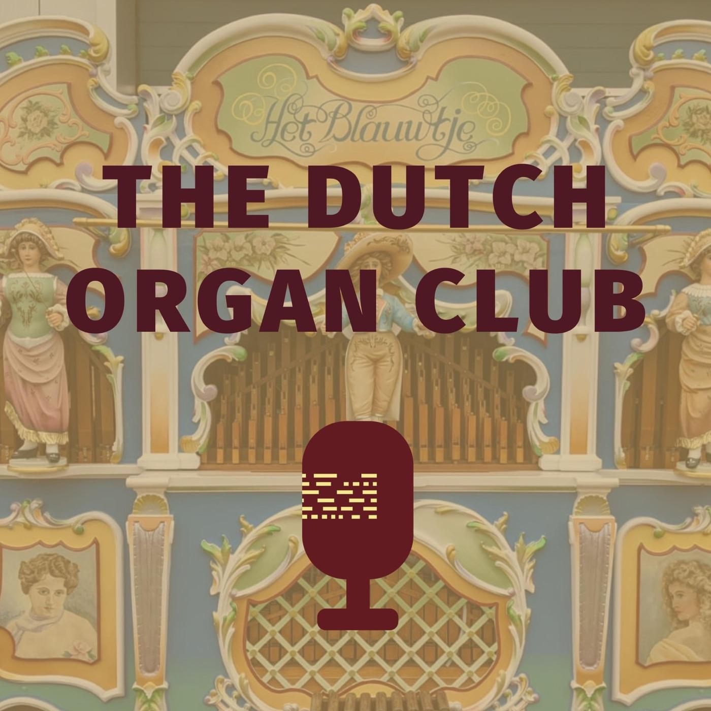 The Dutch Organ Club - The Dutch Organ Club (podcast) | Listen Notes