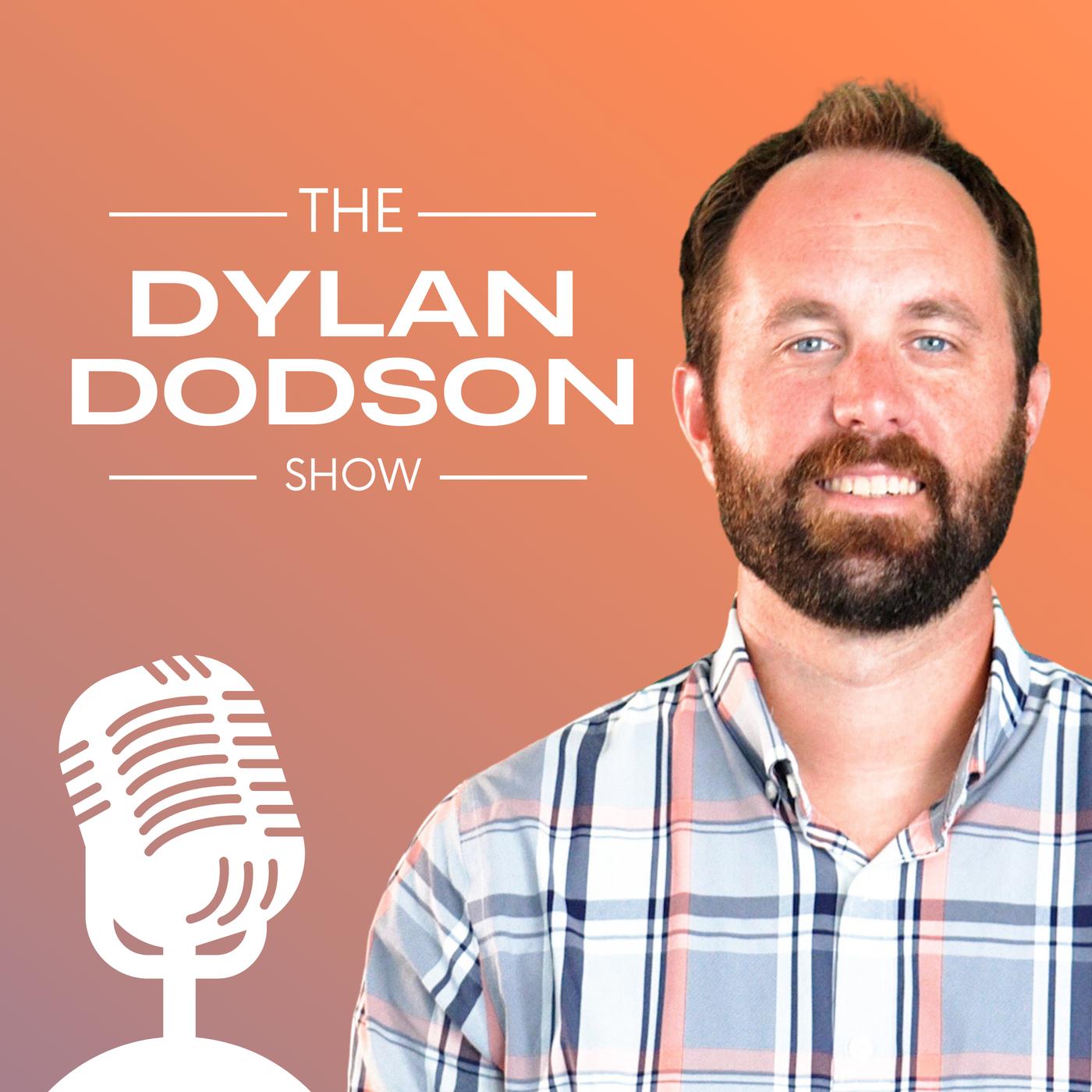 The Dylan Dodson Show (podcast) - Dylan Dodson | Listen Notes