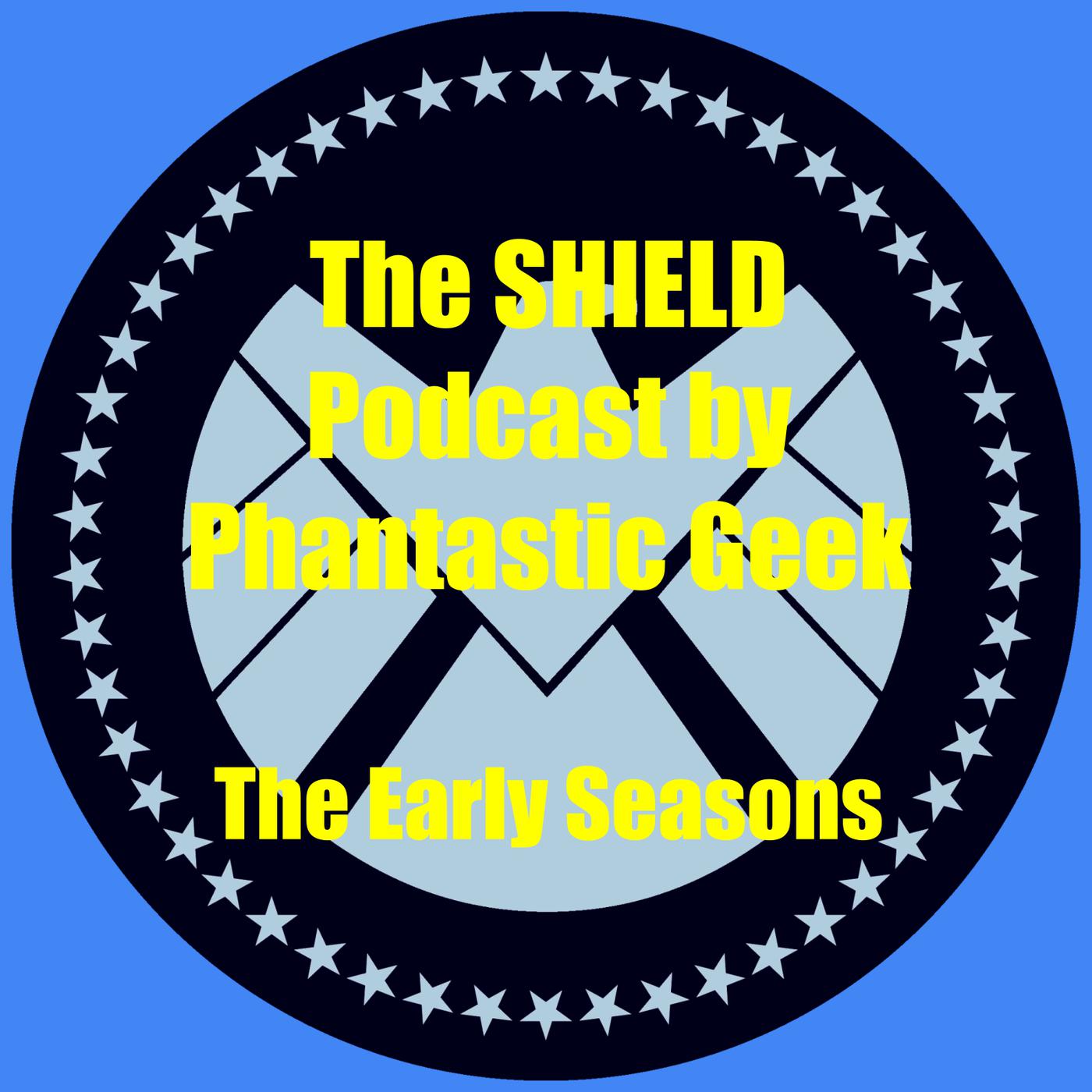 214 "Love in the Time of Hydra" - The Early Seasons of Agents of SHIELD Podcast by Phantastic ...
