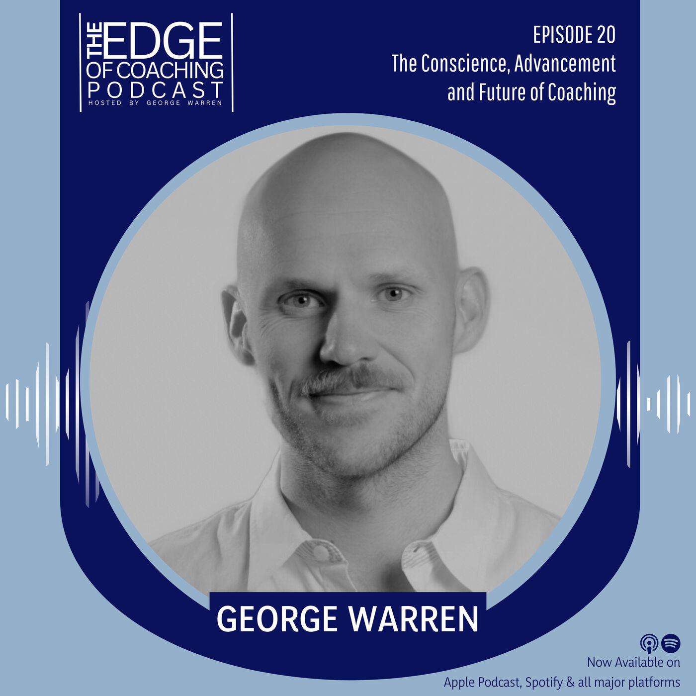 #20 George Warren: The Conscience, Advancement & Future of Coaching ...