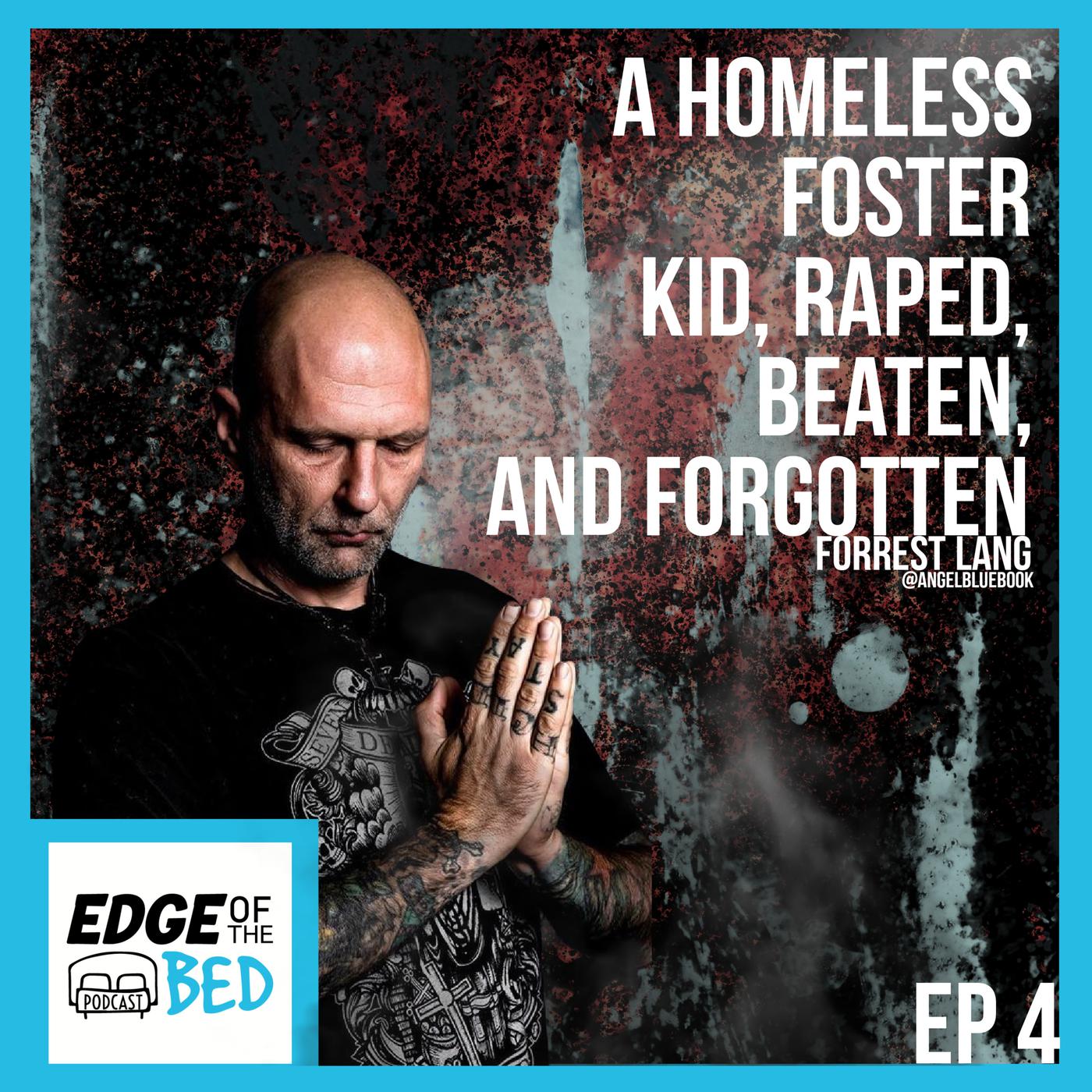 A homeless foster kid, raped, beaten, and forgotten | Forrest Lang ...