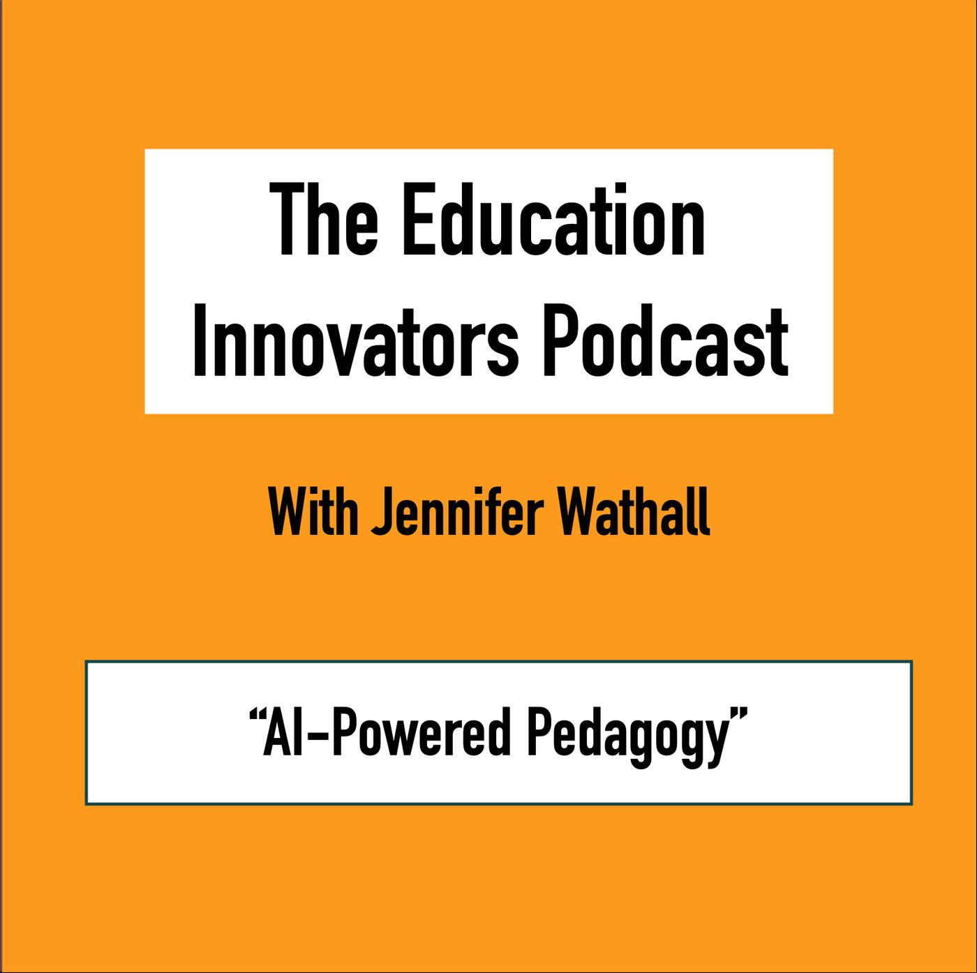 Jennifer Wathall - AI-Powered Pedagogy - The Education Innovators ...