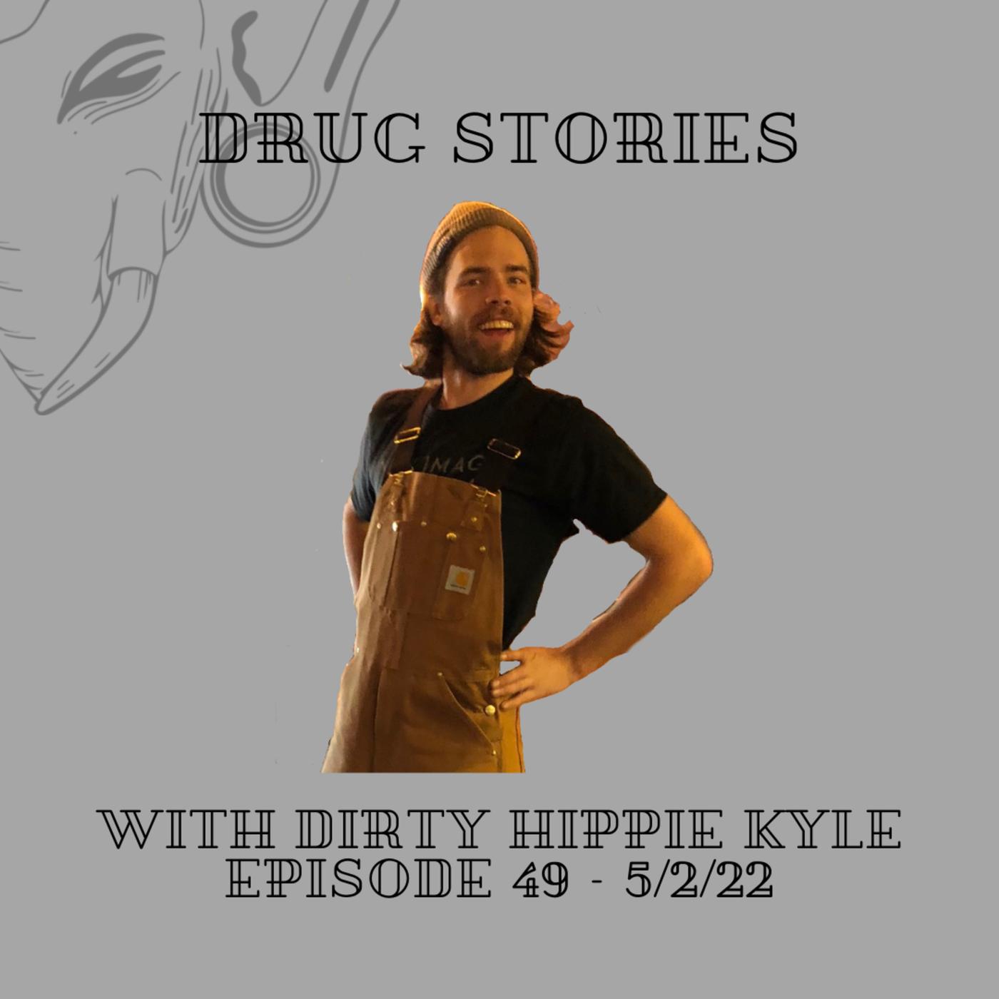 Episode 49: Drug Stories With Dirty Hippie Kyle - The Elephant Wire ...