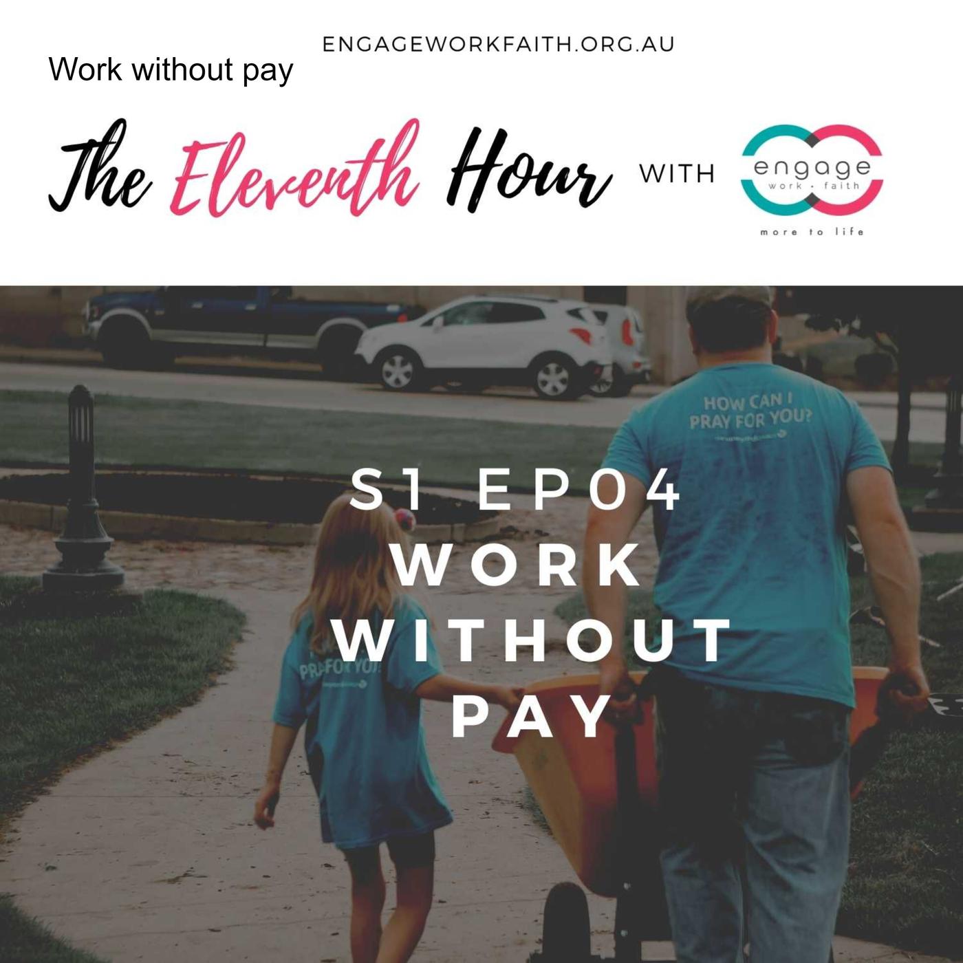 Work without pay S1 Ep04 - The Eleventh Hour with Engage Work Faith (播客 ...