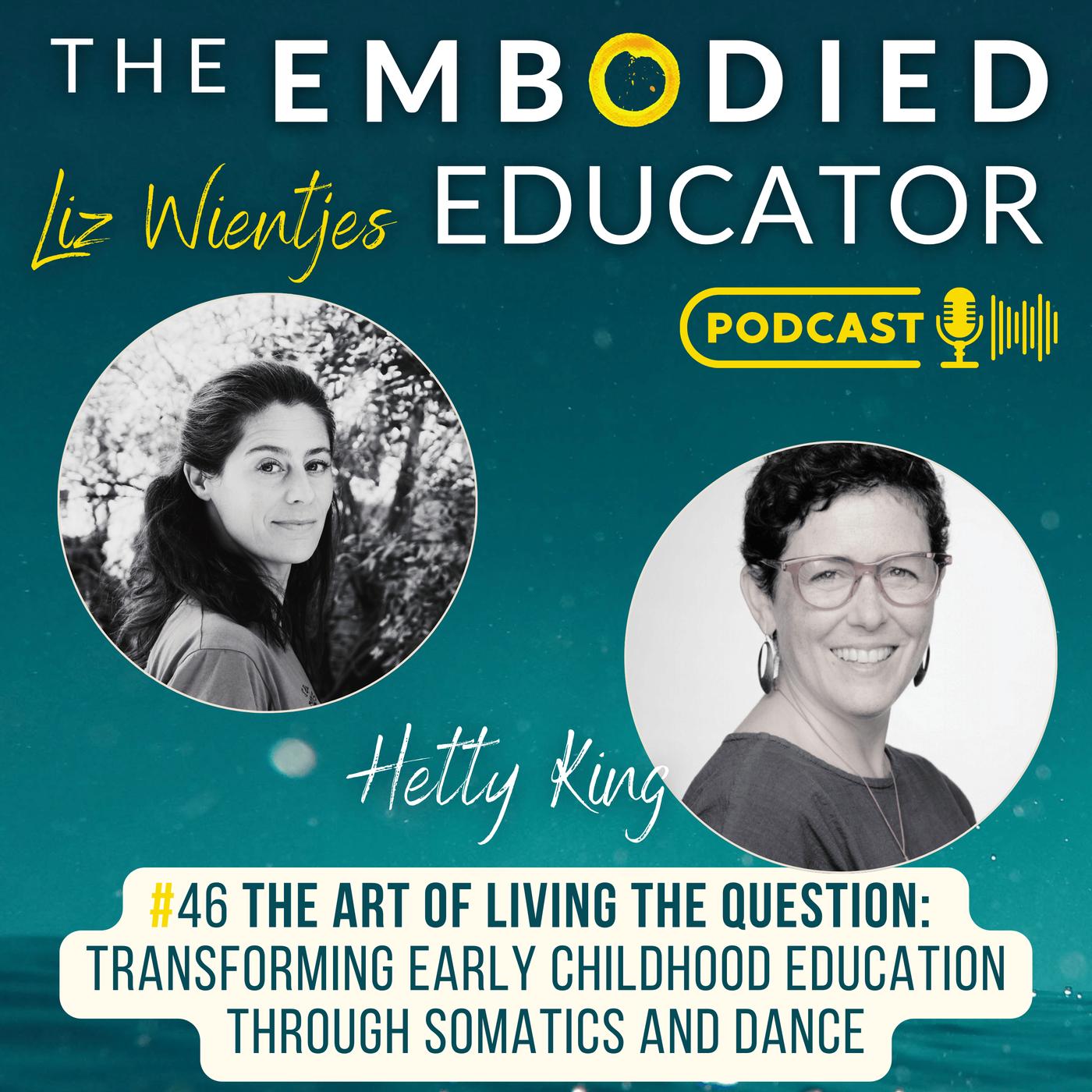 #46 THE ART OF LIVING THE QUESTION: Transforming Early Childhood ...