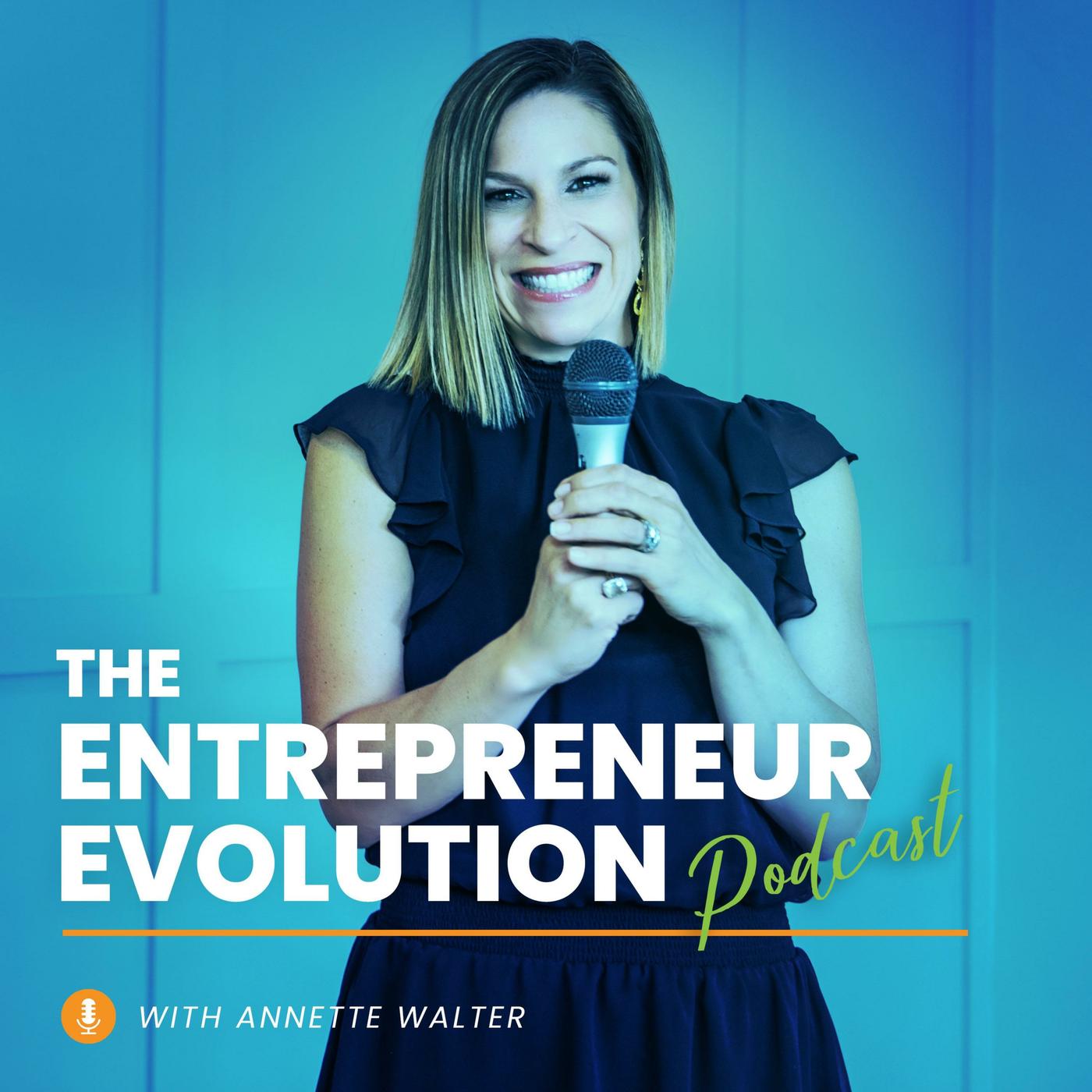 The Entrepreneur Evolution (podcast) - Annette Walter | Listen Notes