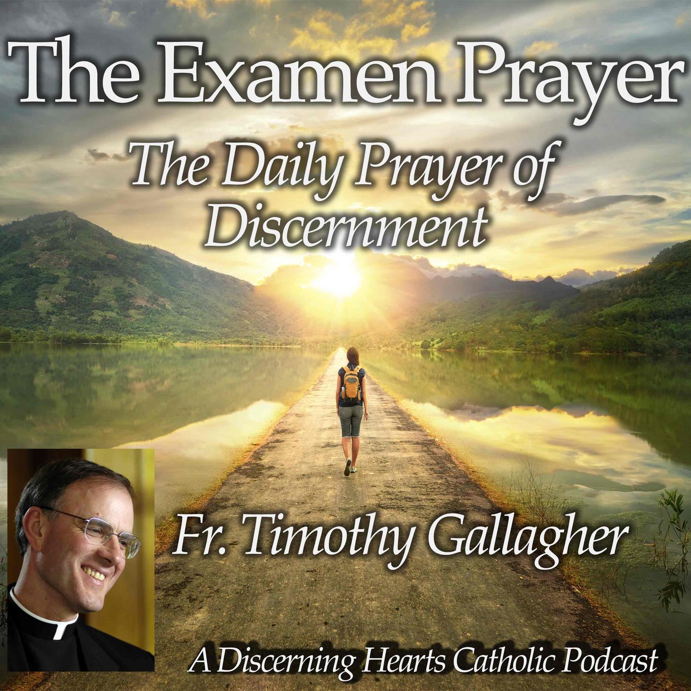 DPD7 – The Daily Prayer of Discernment: The Examen Prayer with Fr ...