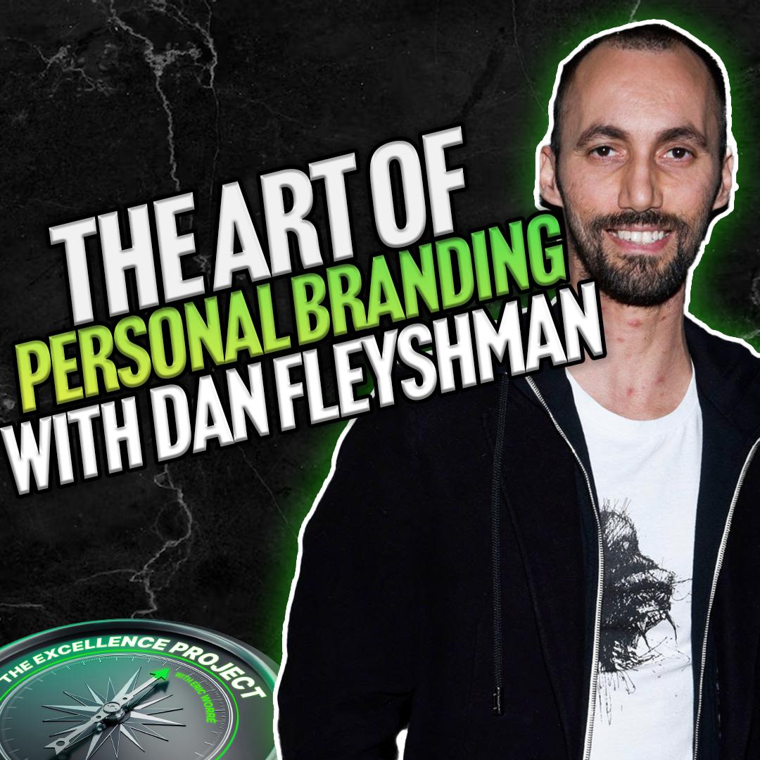 Mastering Social Media and Personal Branding with Dan Fleyshman ...