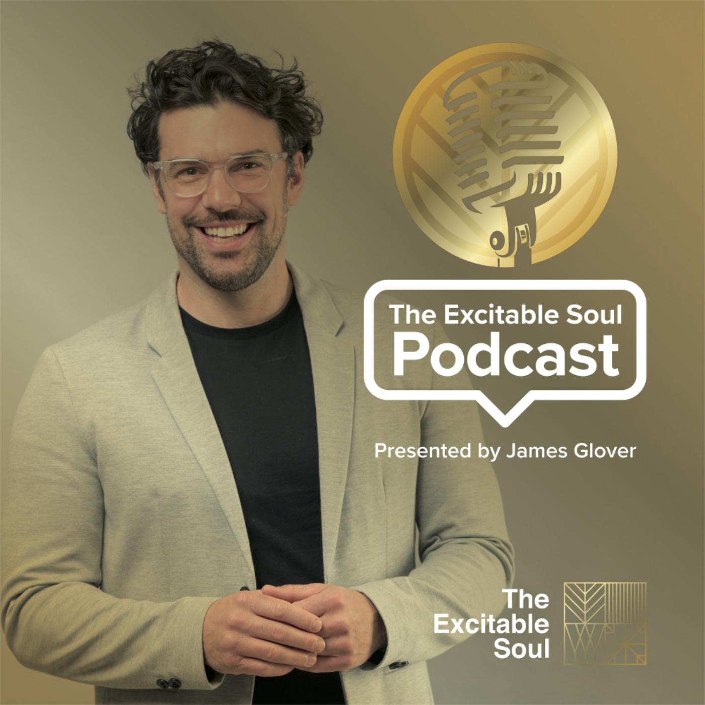 The Excitable Soul (podcast) - James Glover | Listen Notes