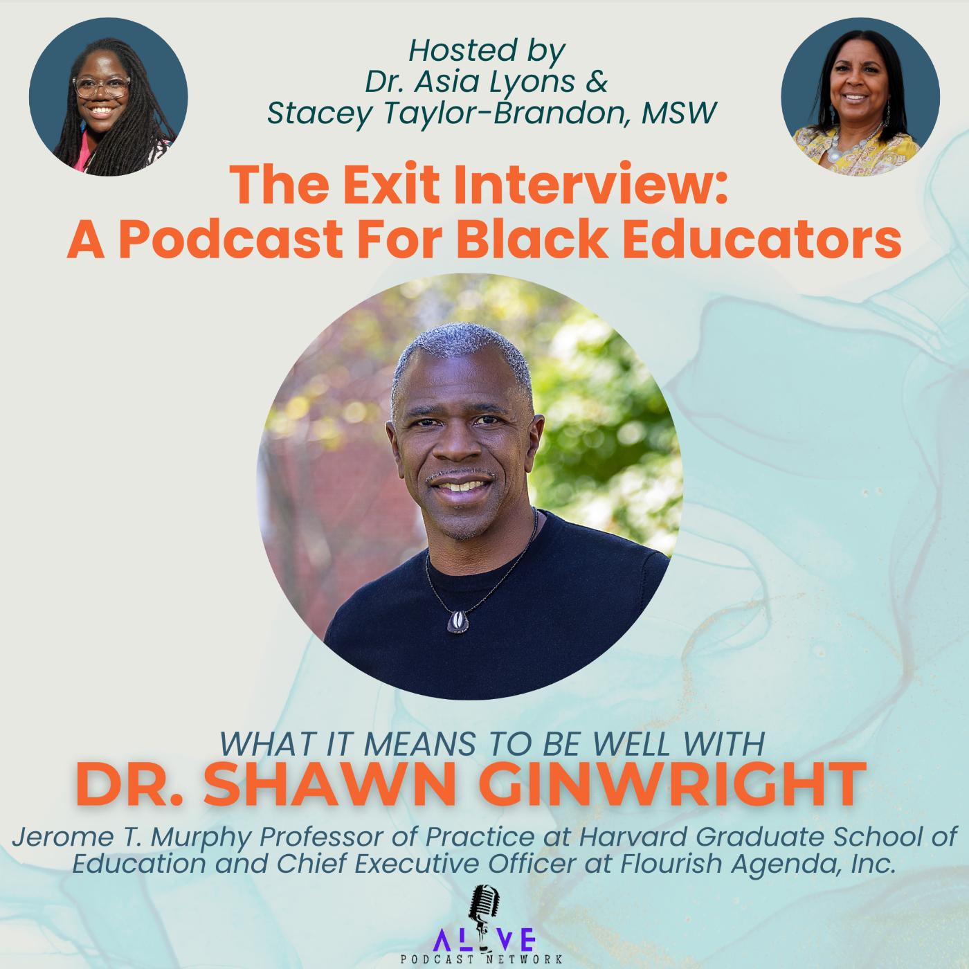 What It Means To Be Well with Dr. Shawn Ginwright - The Exit Interview ...