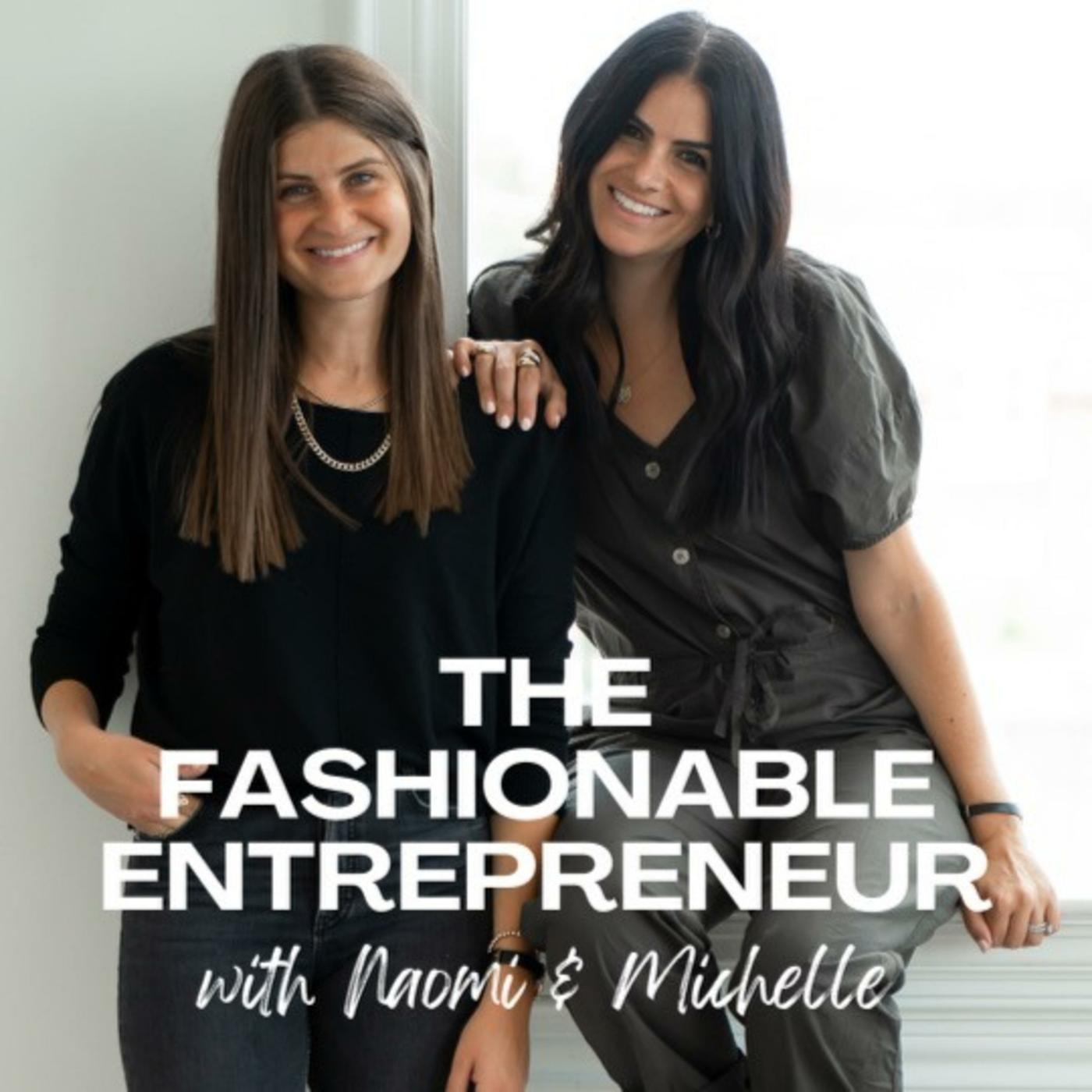 The Fashionable Entrepreneur (podcast) - Michelle Ohayon + Naomi ...