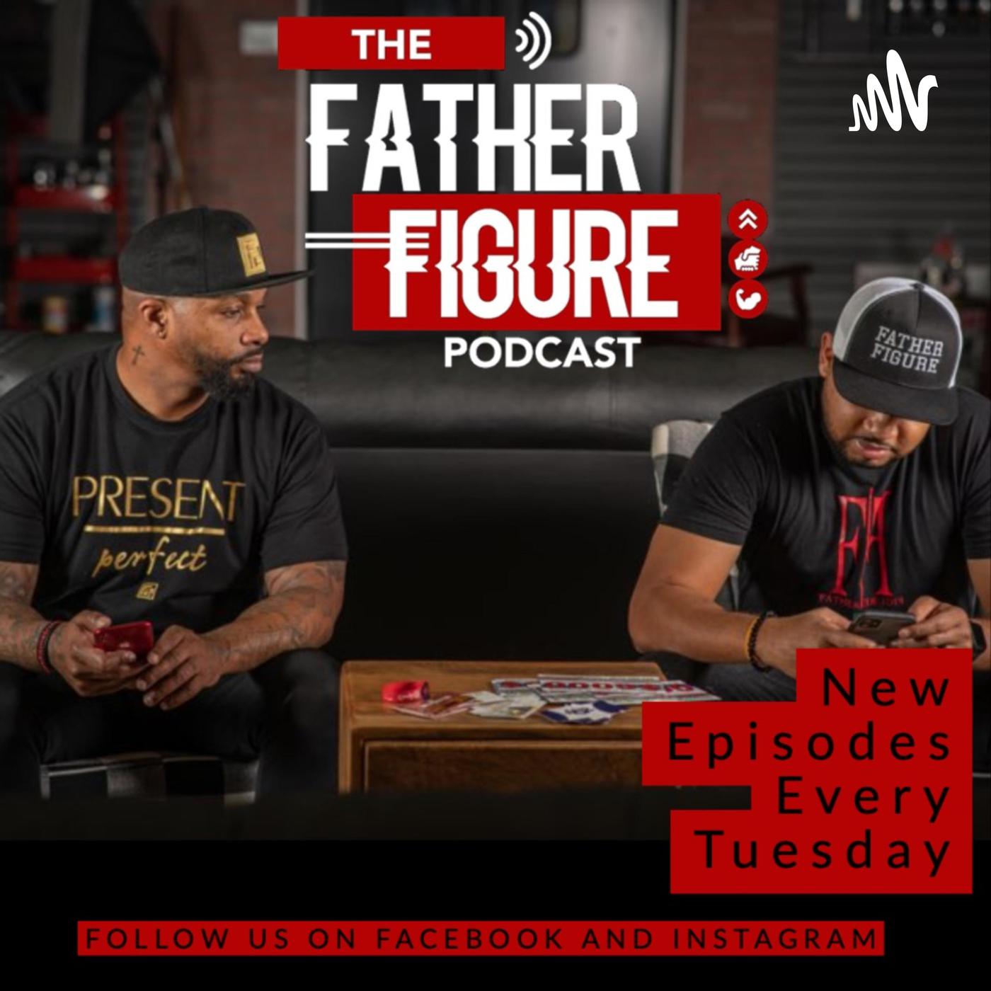 The Father Figures Podcast - Father Figures | Listen Notes