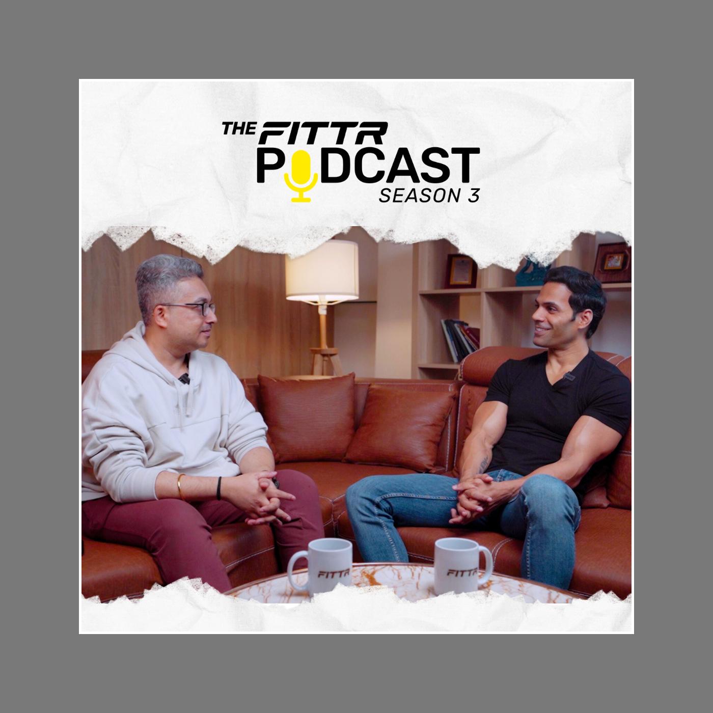The FITTR Podcast with Jitendra Chouksey (Season 3) | Listen Notes