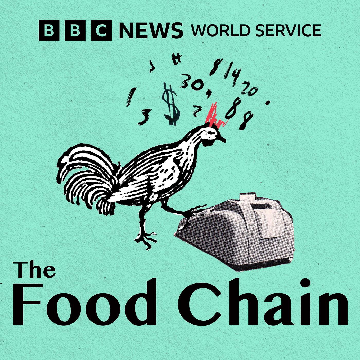 The Food Chain (podcast) - BBC World Service | Listen Notes
