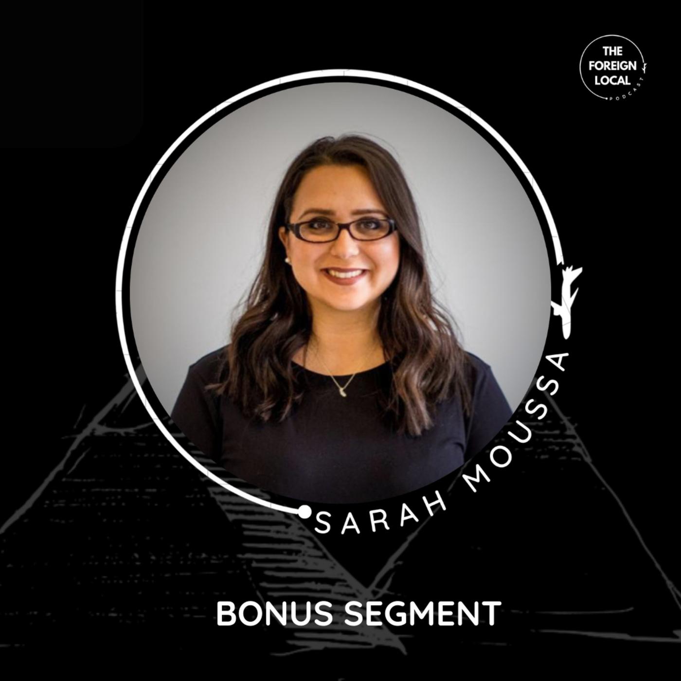 Sarah Moussa on the Privilege of Growing Up Abroad [BONUS] | Listen Notes