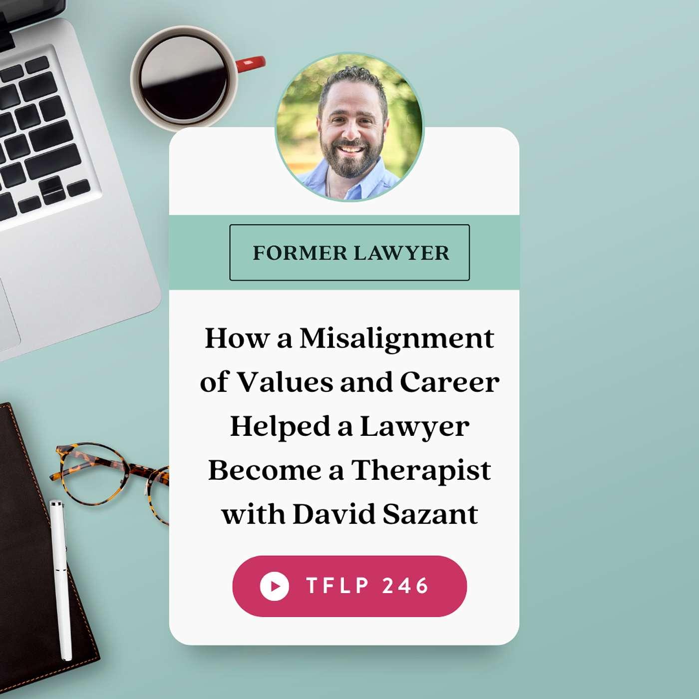 How a Misalignment of Values and Career Helped a Lawyer Become a ...