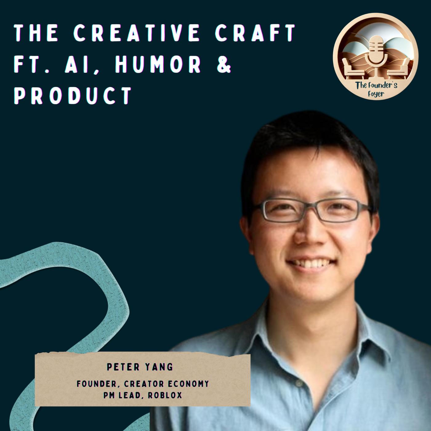 #38 The creative craft ft. AI, humor & product | Peter Yang (Founder ...