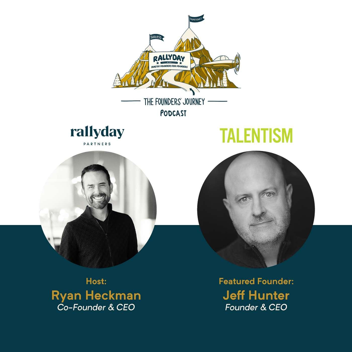Jeff Hunter, Founder & CEO of Talentism - The Founders' Journey ...