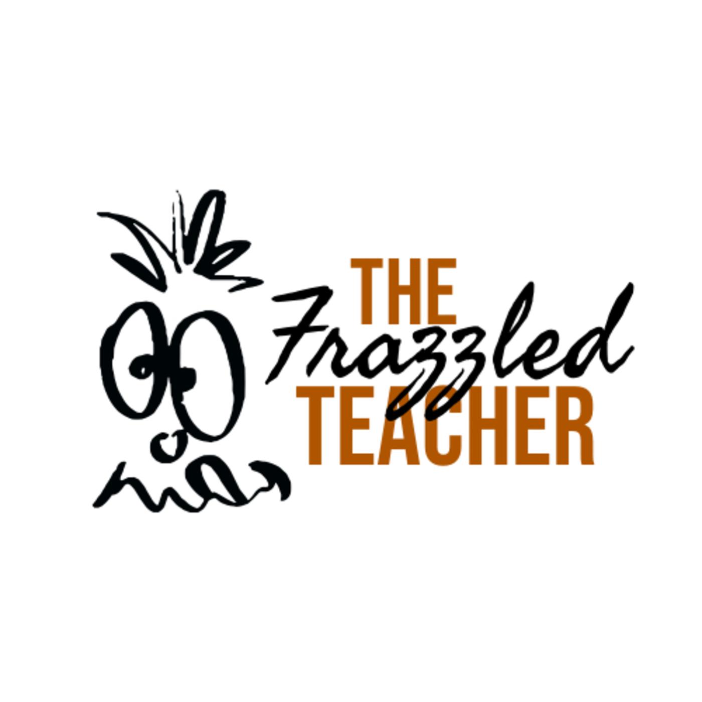 Welcome to the Schizophrenic Teacher Podcast - The Frazzled Teacher ...
