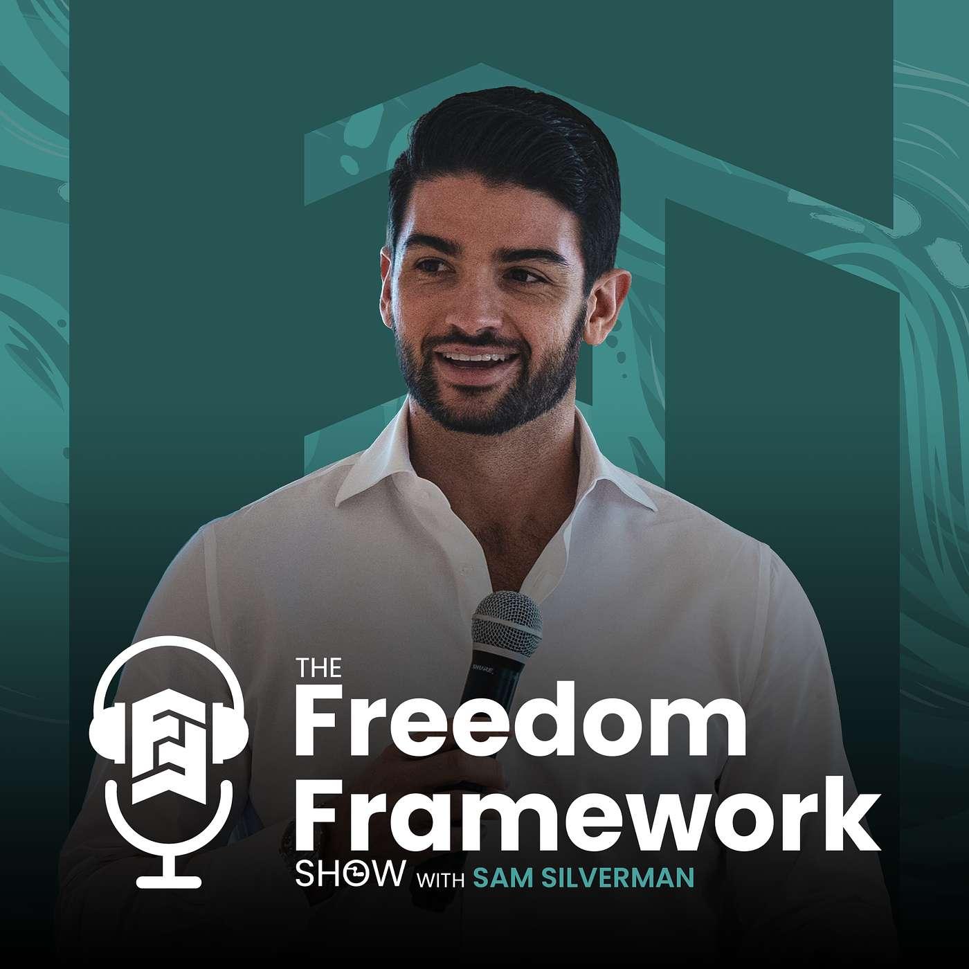 The Freedom Framework Show (podcast) - Sam Silverman | Listen Notes
