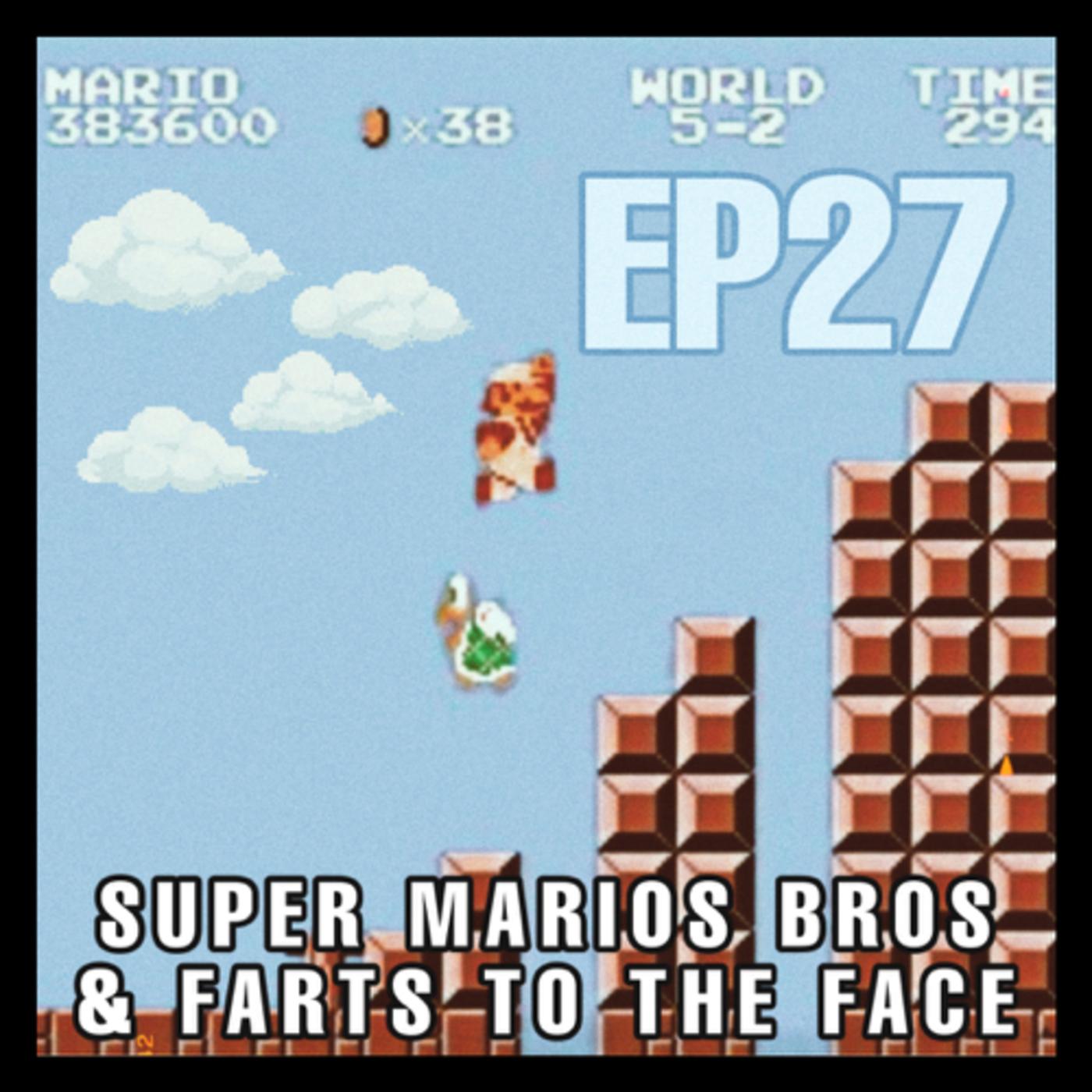 EP27 | Super Mario Bros & Farts to the Face - The Fromunda Show ...