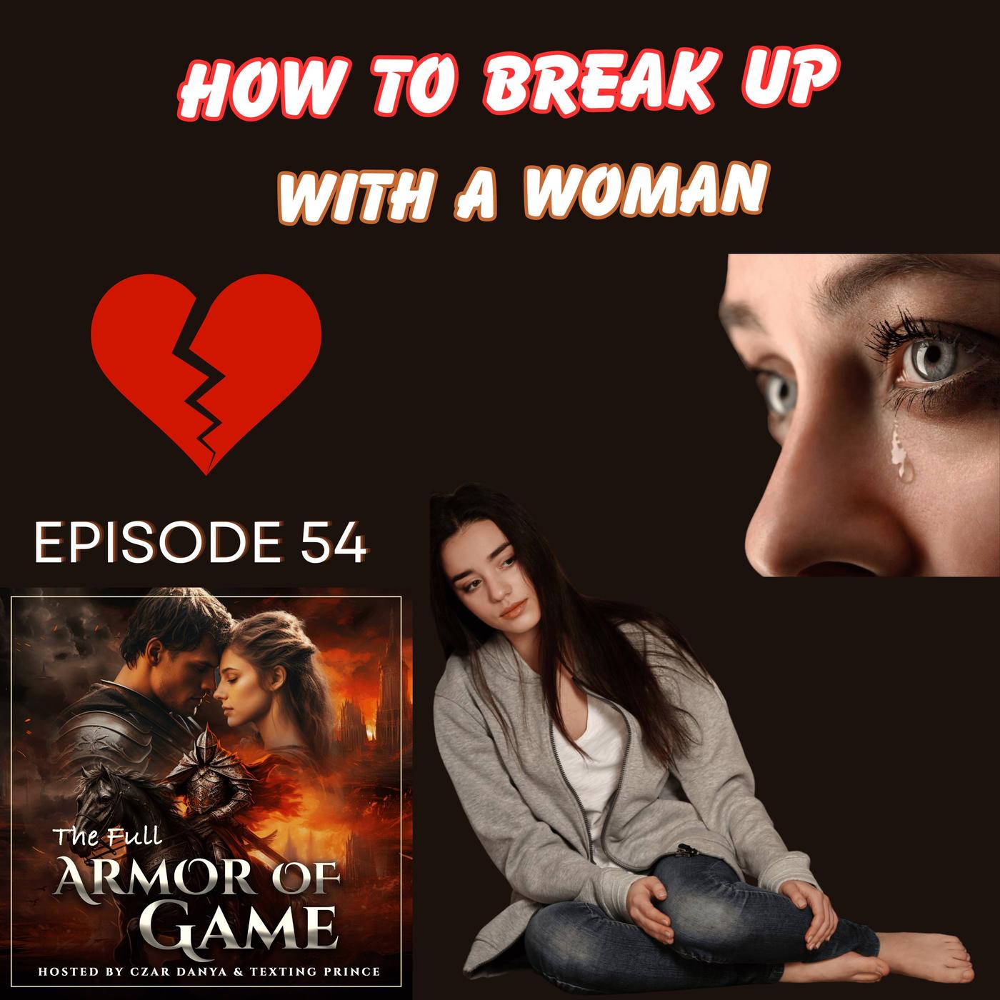 E54 : How to Break up with a Girl - The Full Armor of Game (podcast ...