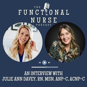 Interview with Julie Davey, RN, MSN, ANP-C, ACNP-C - The Functional ...