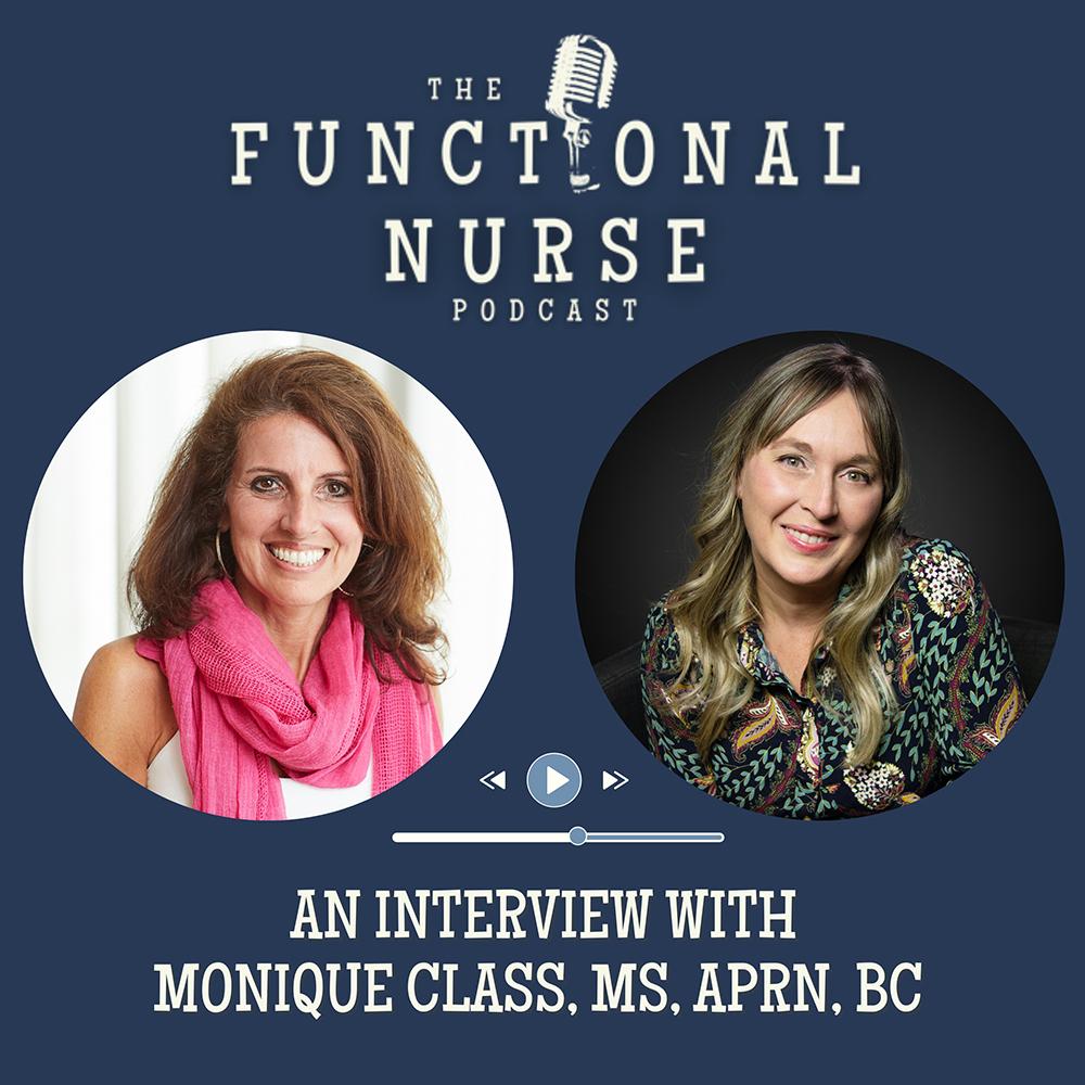 Interview with Monique Class, MS, APRN, BC - The Functional Nurse ...