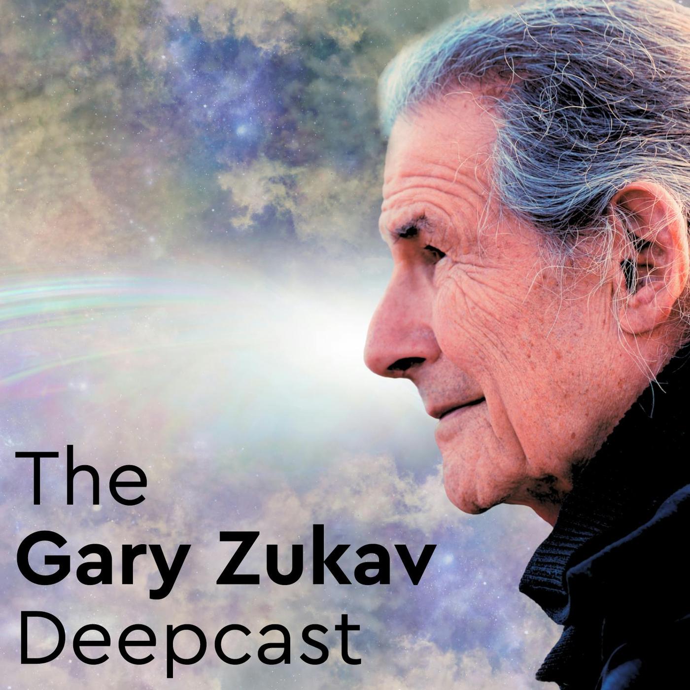 Spiritual Partnership And Development - The Gary Zukav Deepcast ...