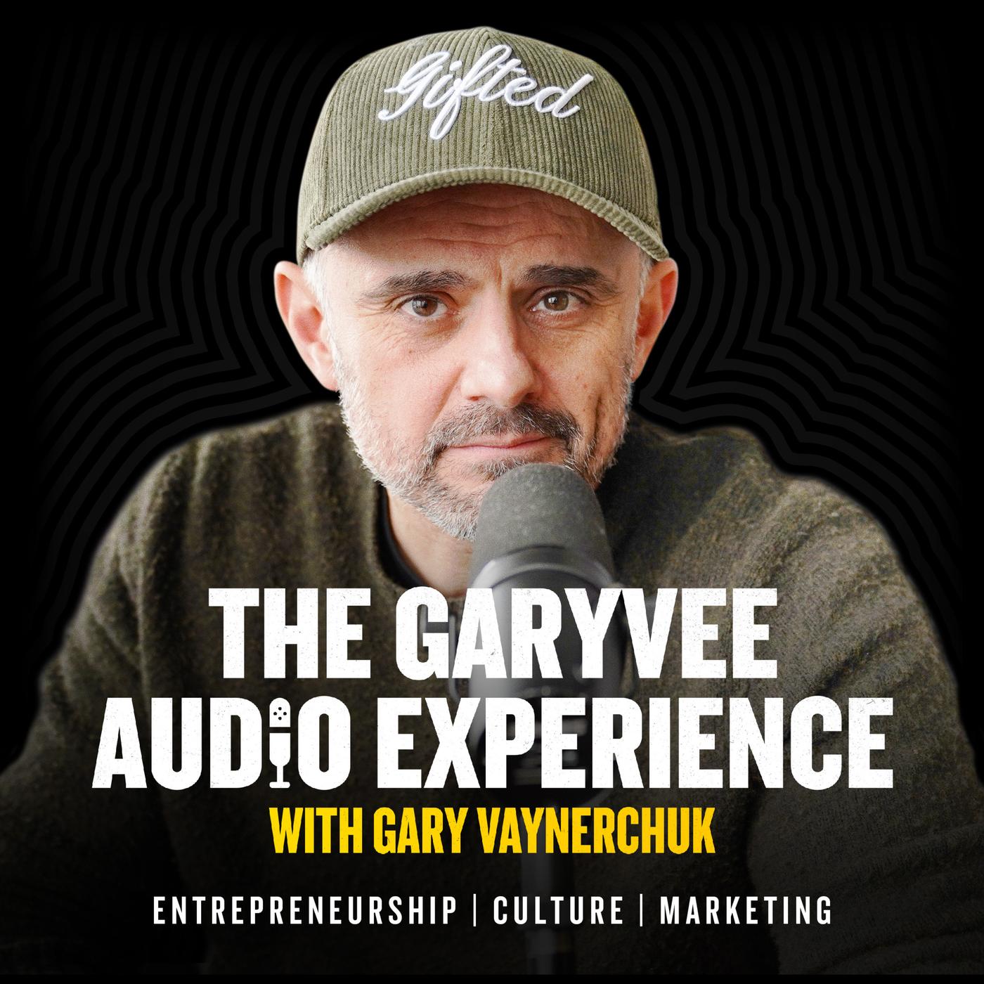 The GaryVee Audio Experience (podcast) - Gary Vaynerchuk | Listen Notes