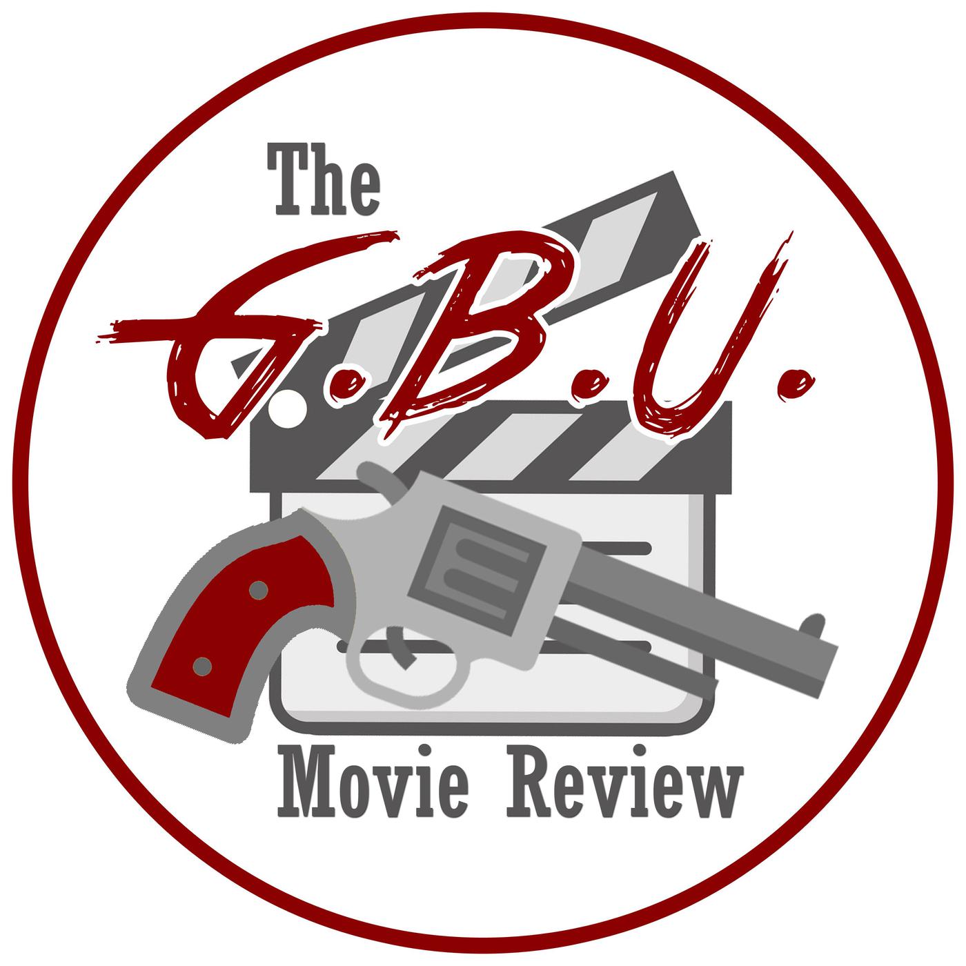 The GBU Movie Review (Podcast) - The GBU Movie Review | Listen Notes