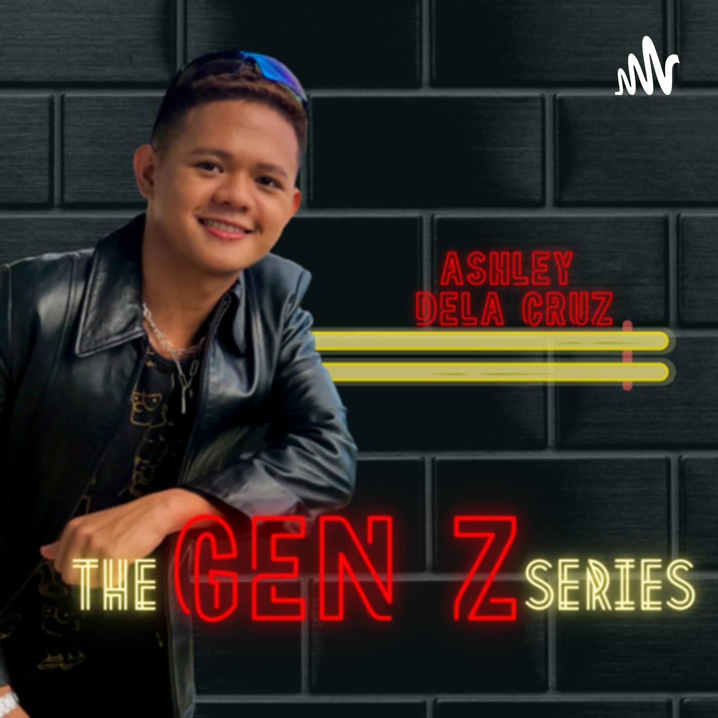 the Gen Z series (podcast) - Ashley Dela Cruz | Listen Notes
