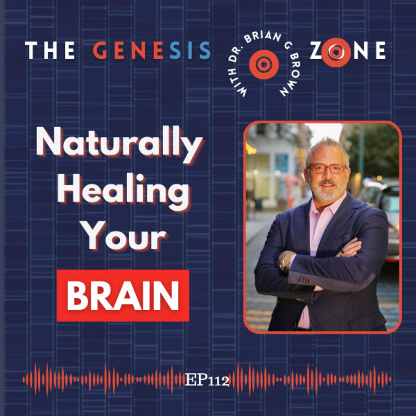 Naturally Healing Your Brain - The Genesis Zone with Dr Brian Brown ...
