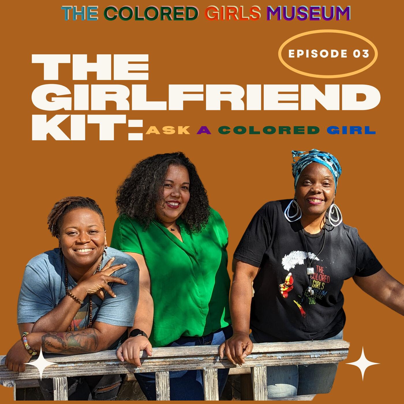 Ep.2 The Girlfriend Kit:Ask A Colored Girl - The Woman King | Listen Notes