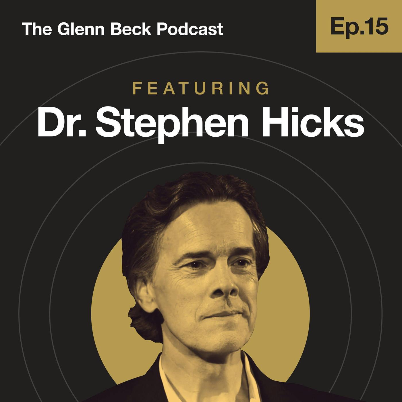 Ep 15 | Dr. Stephen Hicks | The Glenn Beck Podcast - The Glenn Beck ...