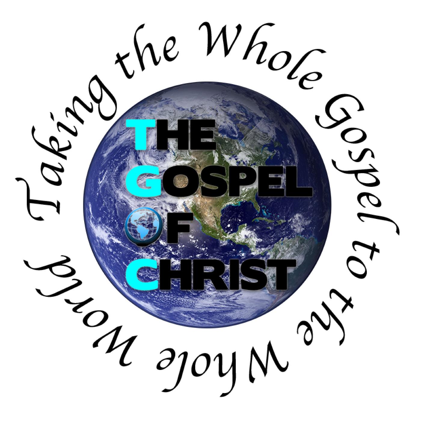 The Gospel of Christ-TGOC (podcast) - The Gospel of Christ | Listen Notes