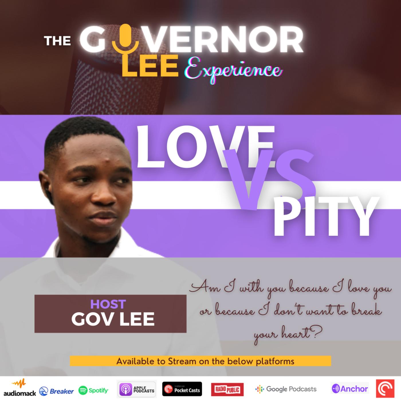 Love VS Pity - The Governor Lee Experience (podcast) | Listen Notes