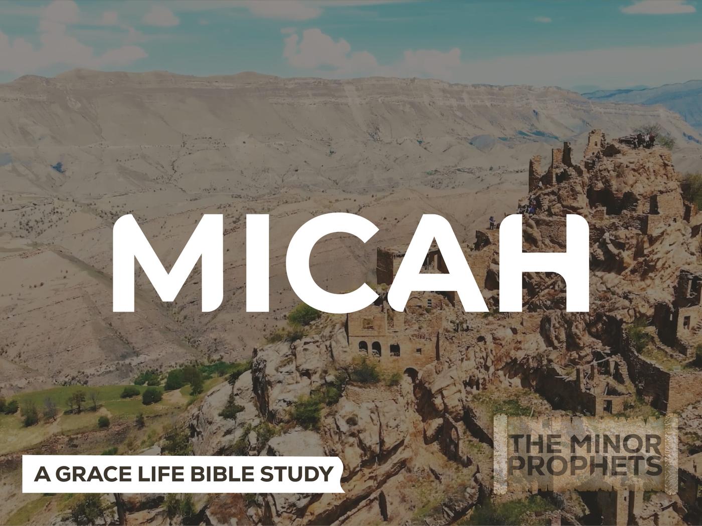 A Study on Micah 6-7 - The Grace Life Church (podcast) | Listen Notes