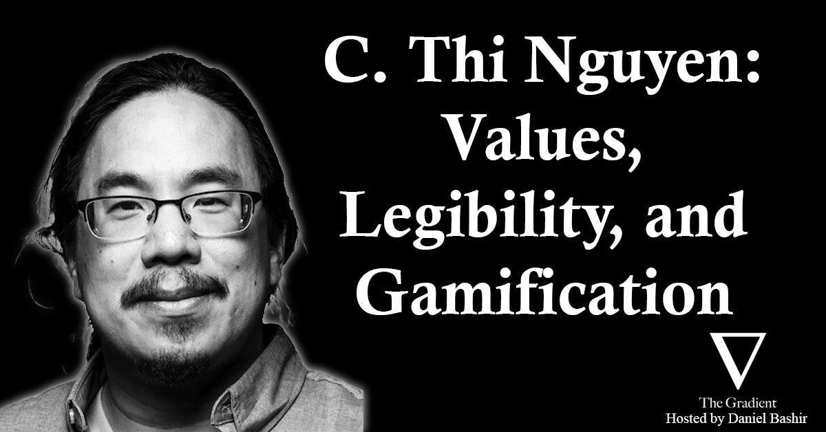 C. Thi Nguyen: Values, Legibility, and Gamification | Listen Notes