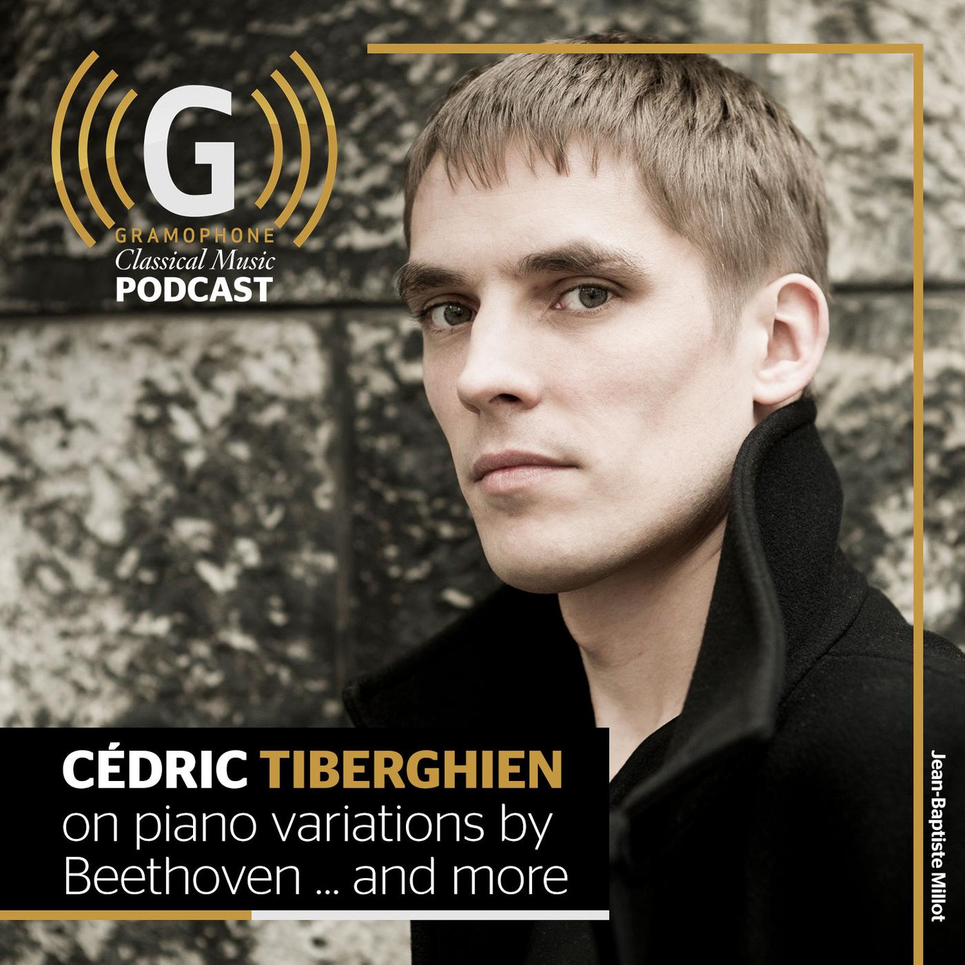 Cédric Tiberghien on piano variations by Beethoven … and more | Listen ...