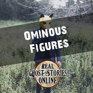 Ominous Figures | Real Ghost Stories - The Grave Talks | Haunted ...