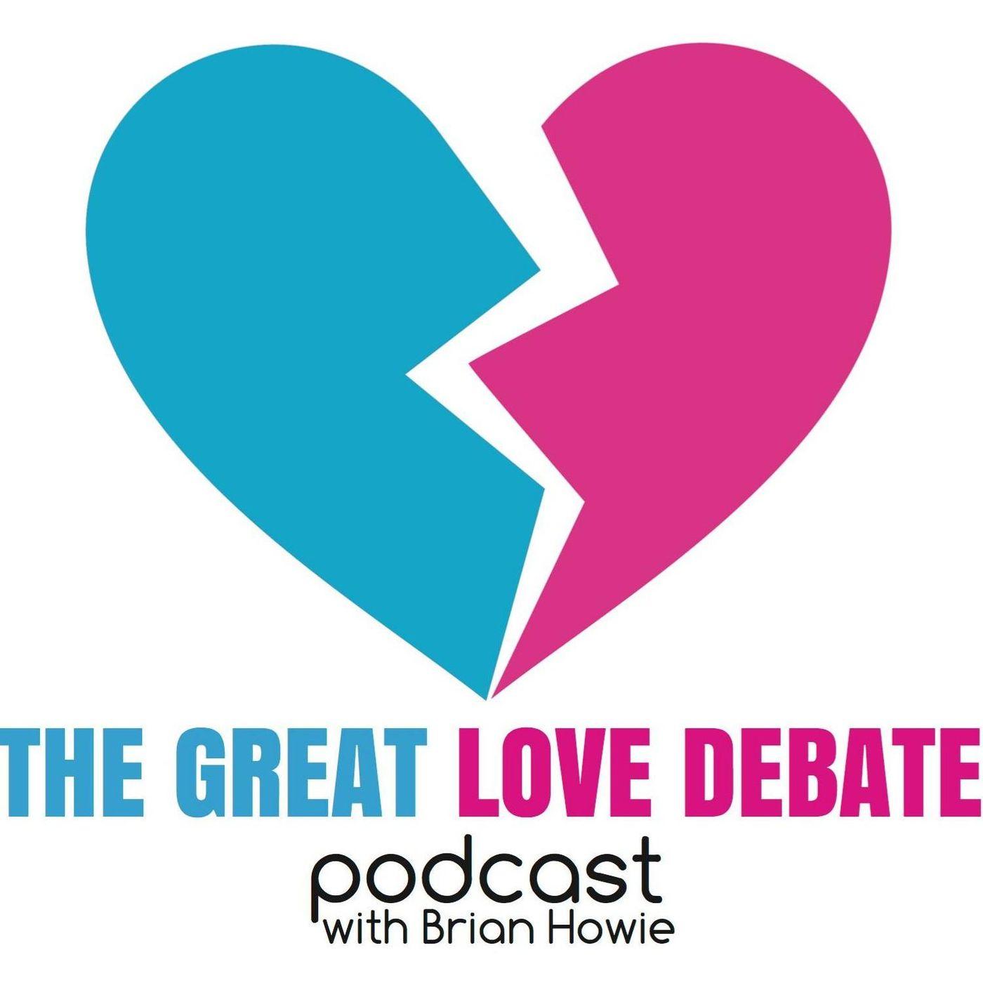 The Great Love Debate with Brian Howie (podcast) - Brian Howie | Listen ...